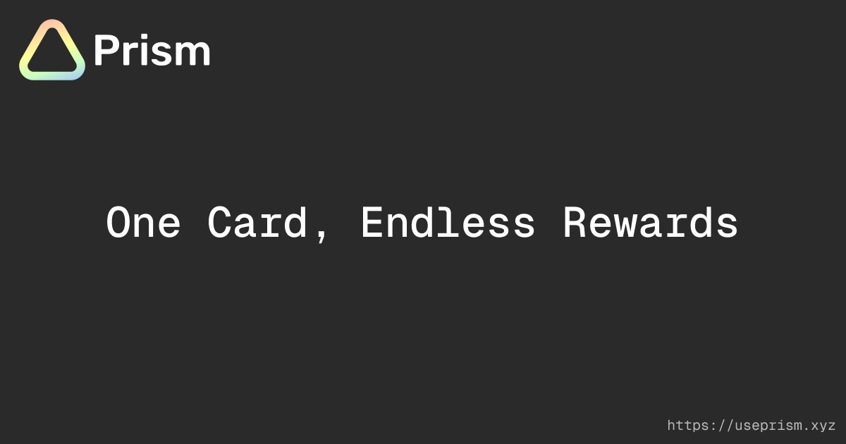 Prism - One card, endless rewards